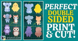 Perfect Double-Sided Cricut Print & Cut: No Guessing! - Snip to It!
